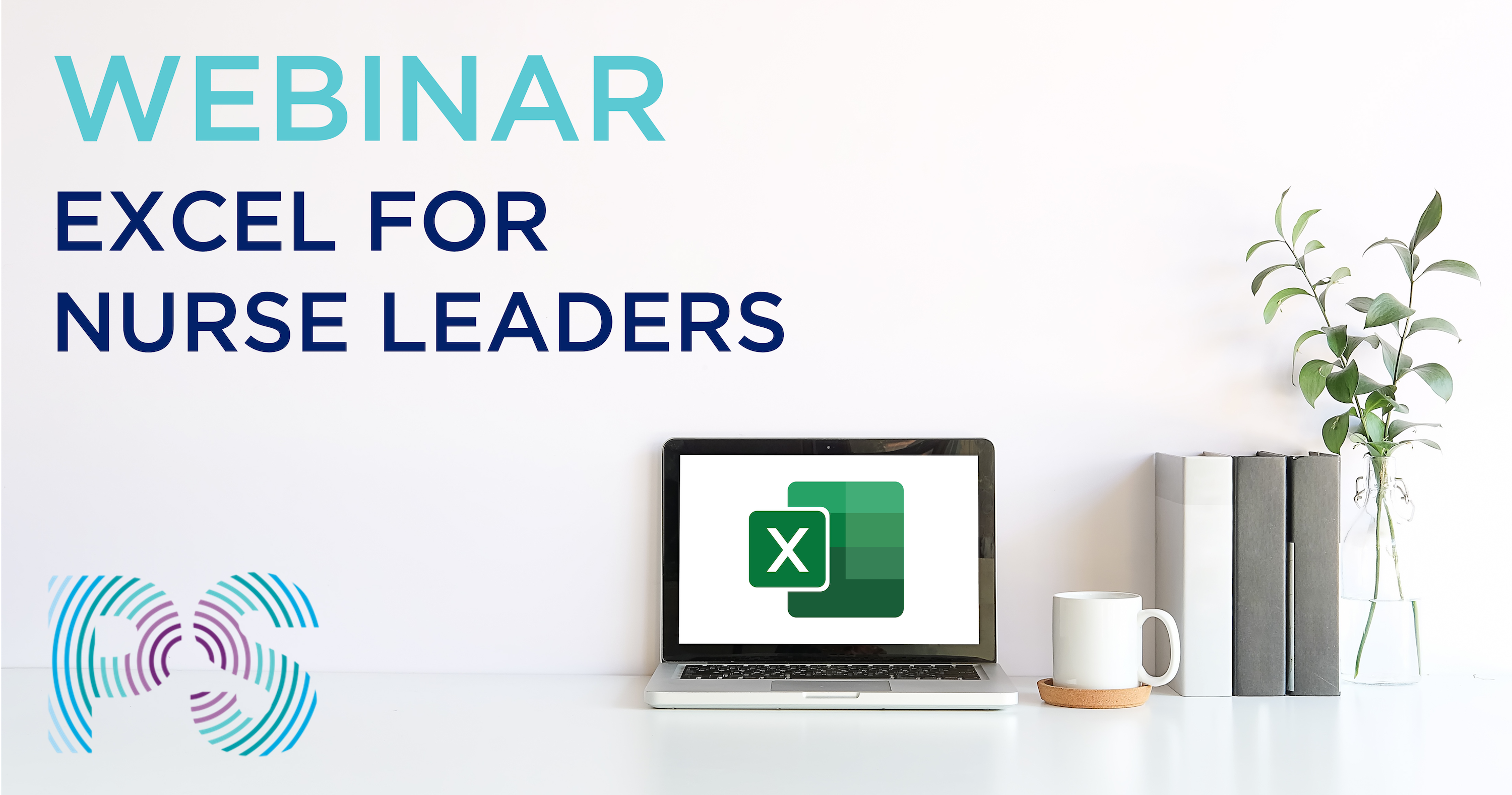 EXCEL FOR NURSE LEADERS - Progressive Surgical eSupport Membership