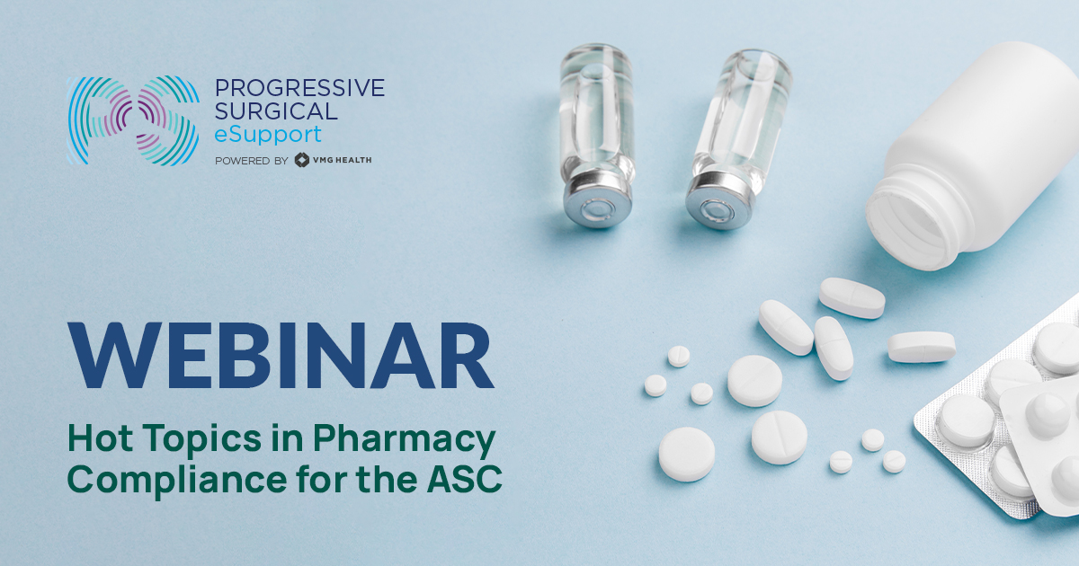 Hot Topics in Pharmacy Compliance for the ASC - Progressive Surgical ...